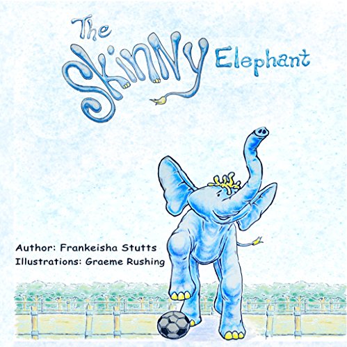 The Skinny Elephant - Kindle edition by Stutts, FranKeisha, Rushing ...