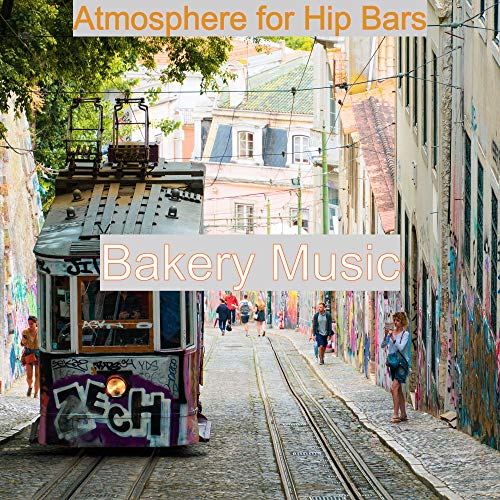 Amazon.com: Atmosphere for Hip Bars : Bakery Music: Digital Music
