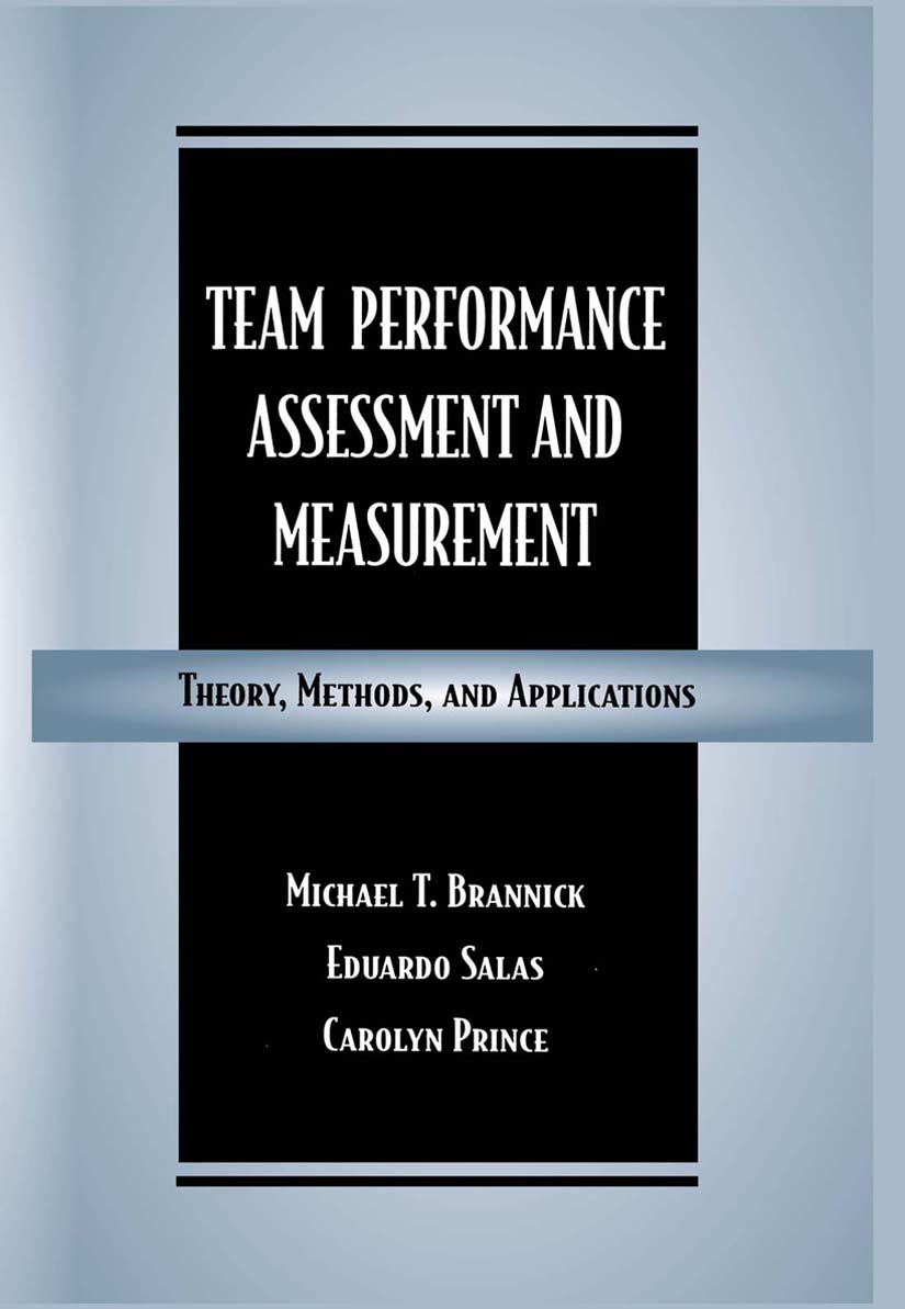 Team Performance Assessment and Measurement: Theory, Methods, and ...