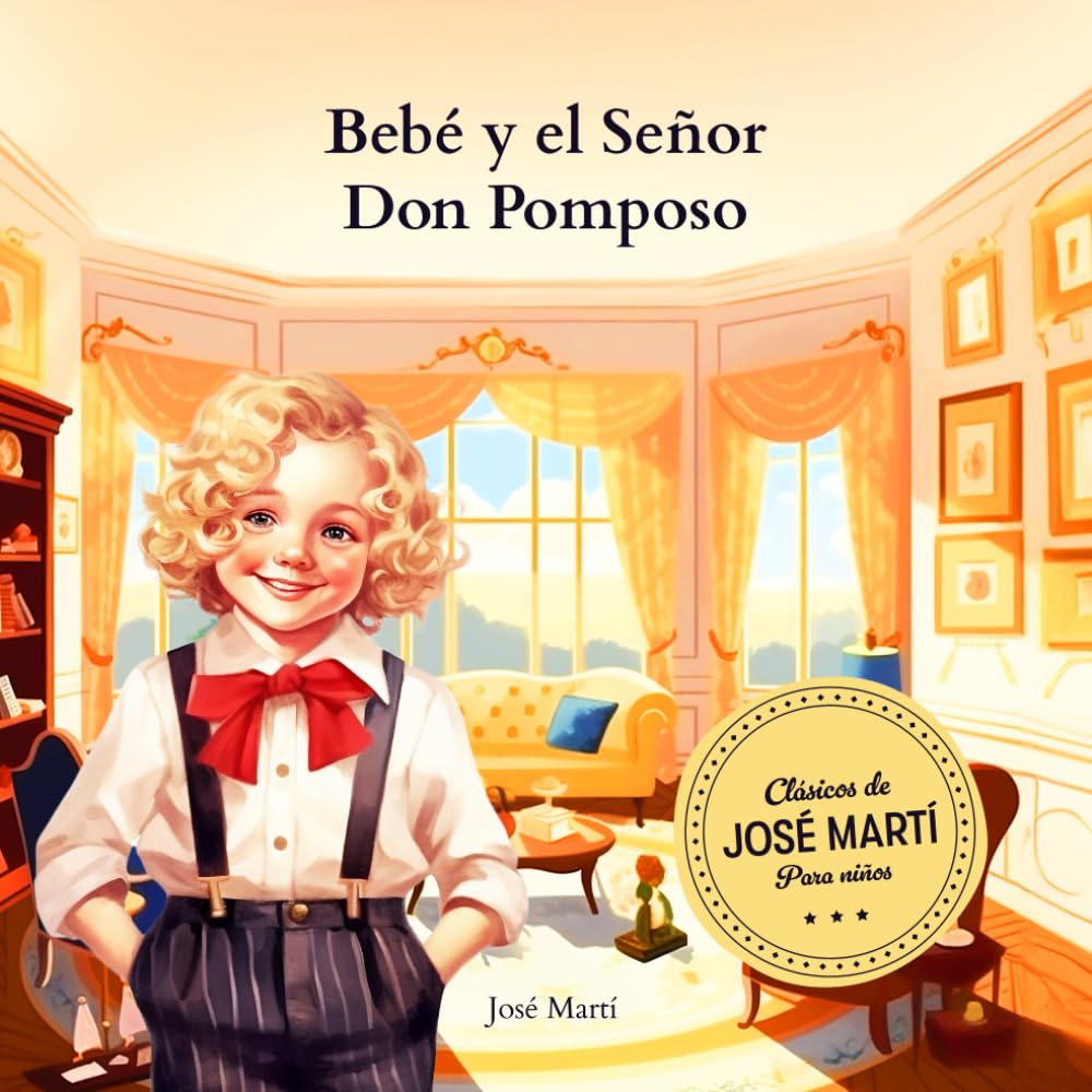 Bebé y el Señor Don Pomposo (Illustrated) (Spanish Edition): Martí ...
