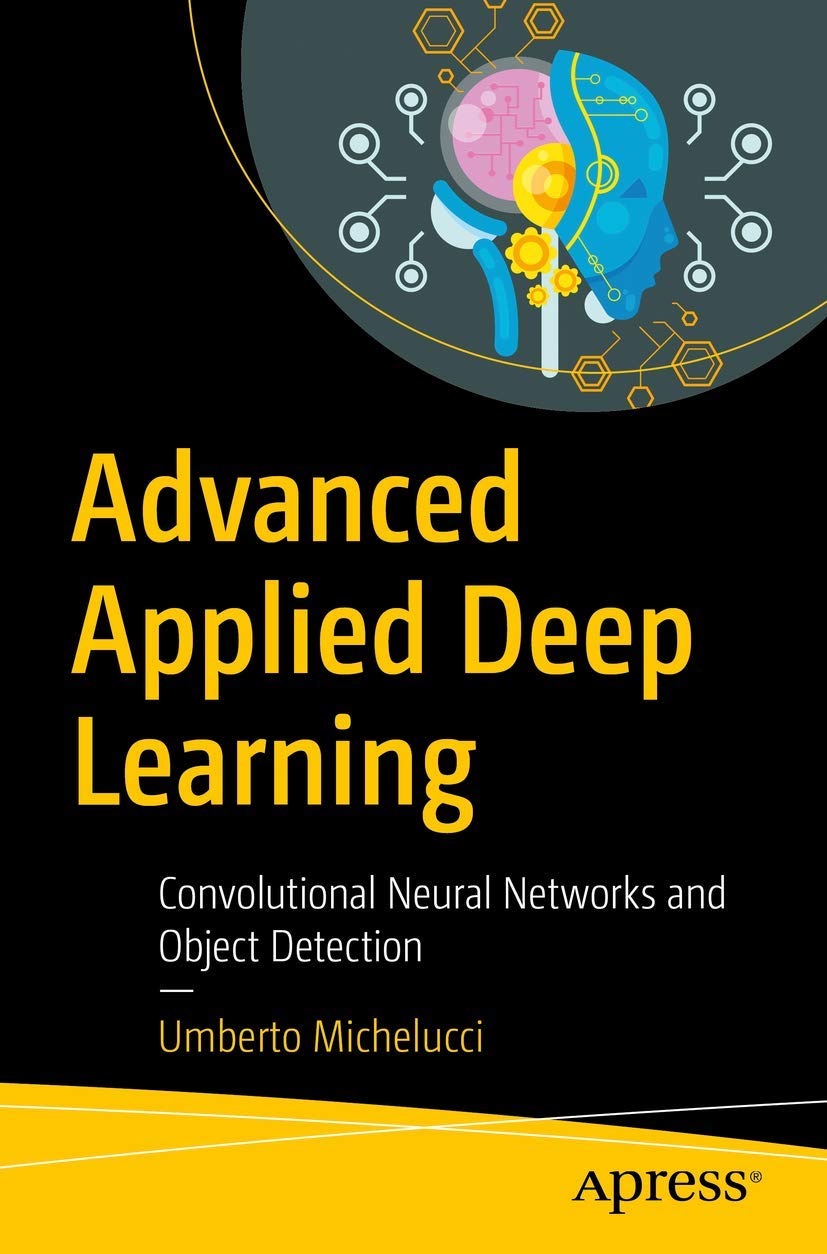 Advanced Applied Deep Learning Convolutional Neural Networks And Object ...