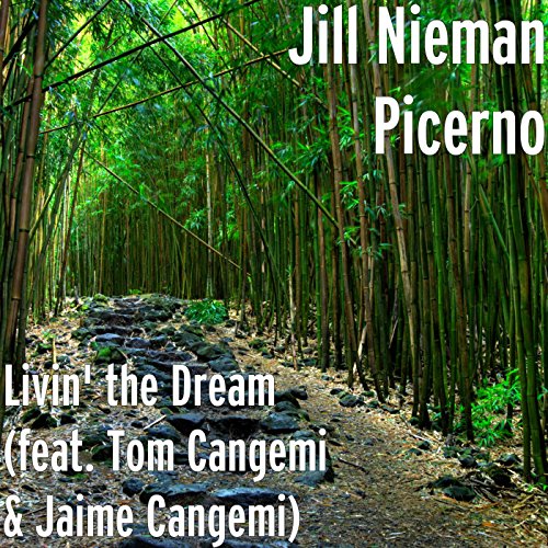 Play Livin' the Dream (feat. Tom Cangemi & Jaime Cangemi) by Jill ...