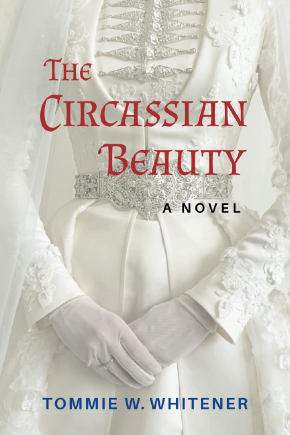 Amazon.com: The Circassian Beauty: a novel: 9780998681573: Whitener ...