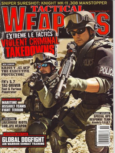 Tactical Weapons, May 2008 Issue: Editors of TACTICAL WEAPONS Magazine ...