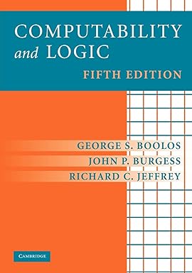 Amazon.com: Computability and Logic: 9780521701464: Boolos, George S., Burgess, John P., Jeffrey ...