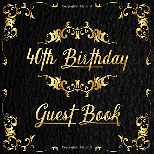40th Birthday Guest Book: Birthday Party Guest Book For Visitors Family ...