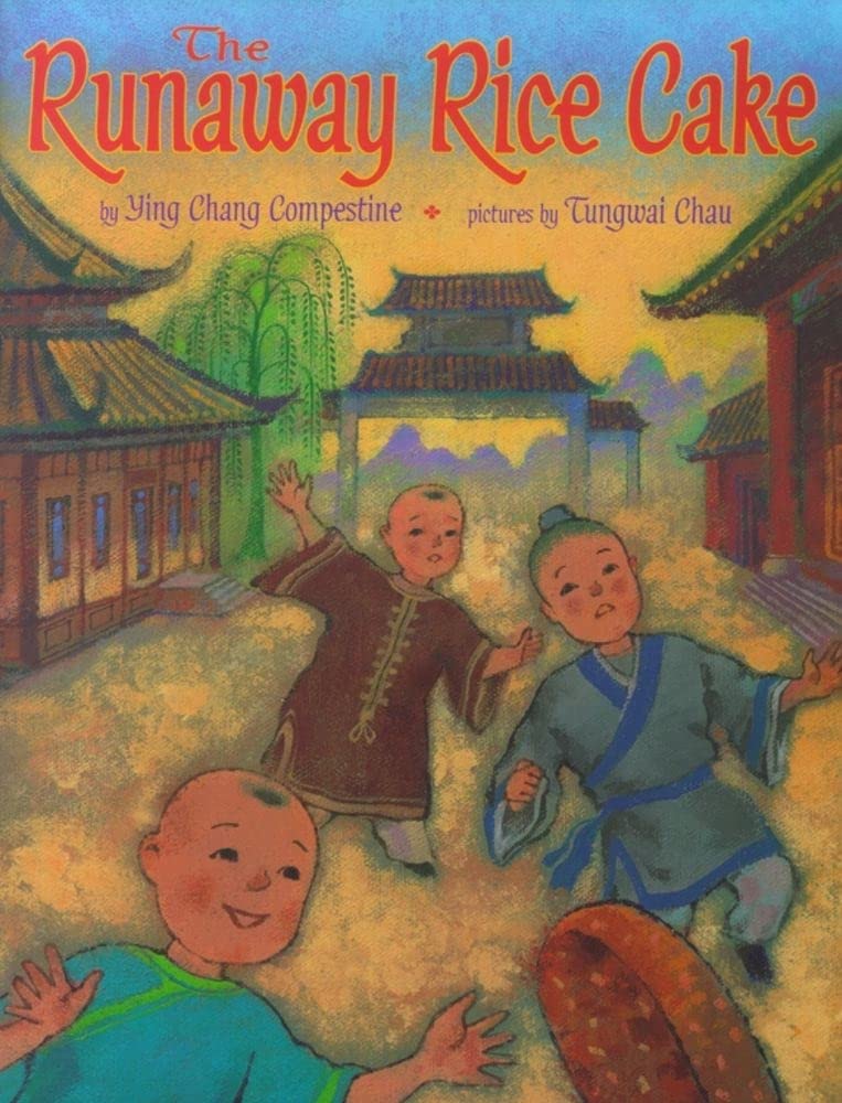 The Runaway Rice Cake: Compestine, Ying Chang, Chau, Tungwai ...