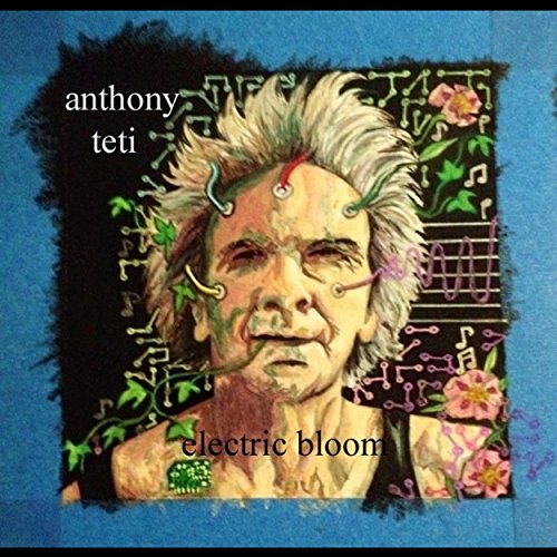 Amazon.com: Electric Bloom : Anthony Teti: Digital Music