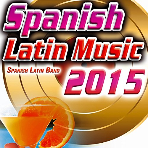 Spanish Latin Music 2015. Summer Party in the Beach. Hits Latinos to ...