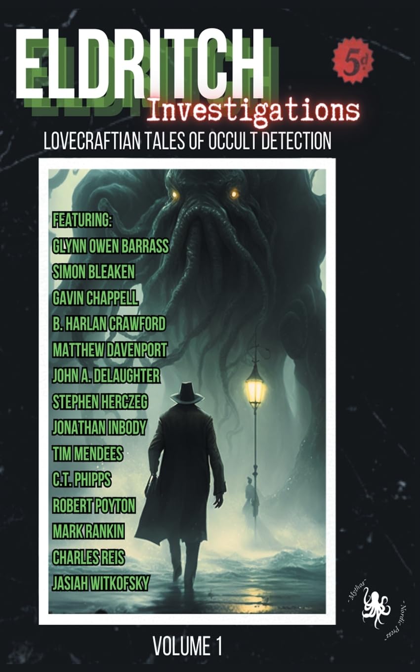 Eldritch Investigations: Lovecraftian Tales of Occult Detection: 1 ...