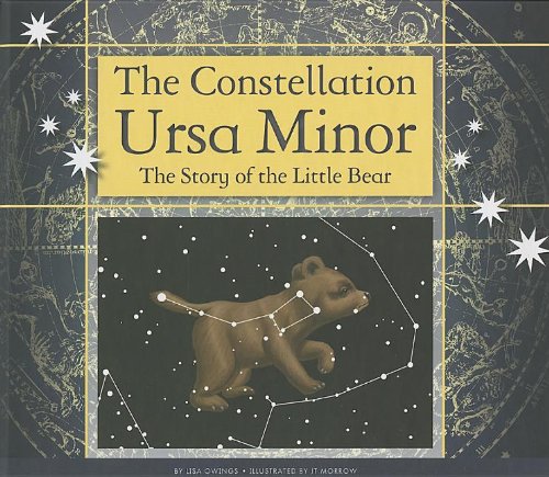 The Constellation Ursa Minor: The Story of... by Owings, Lisa