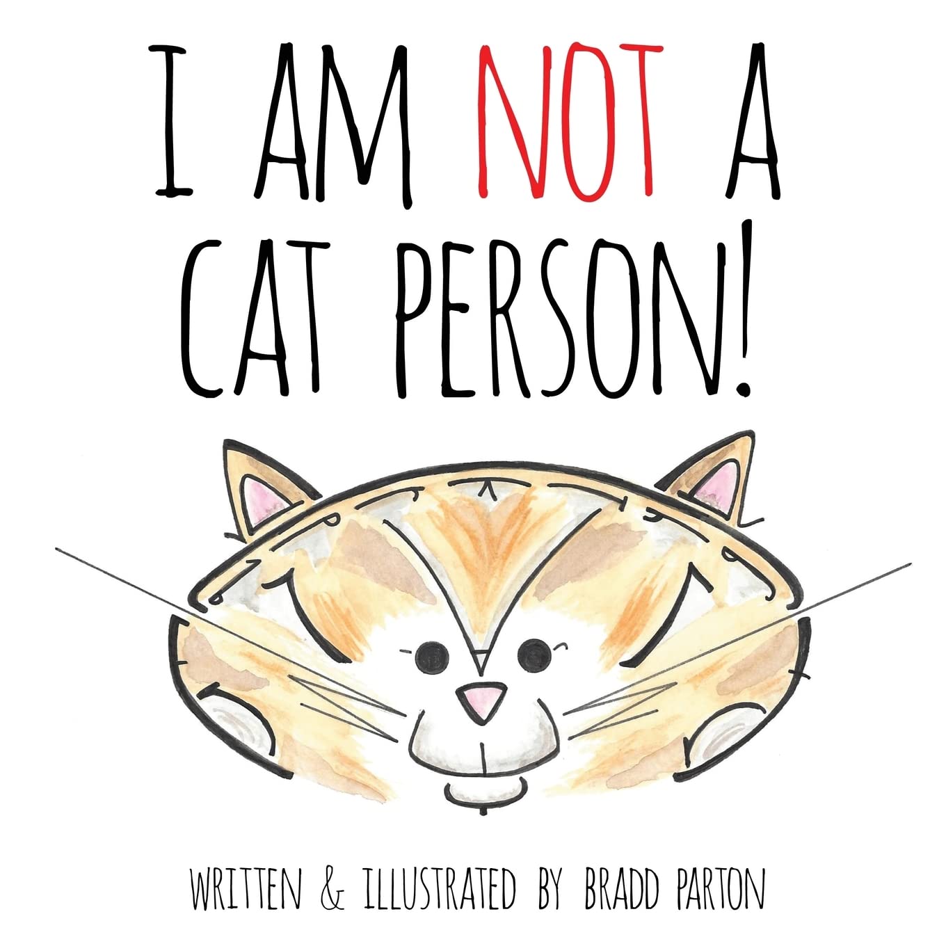 I Am Not a Cat Person!: Parton, Bradd: 9781523478248: Amazon.com: Books