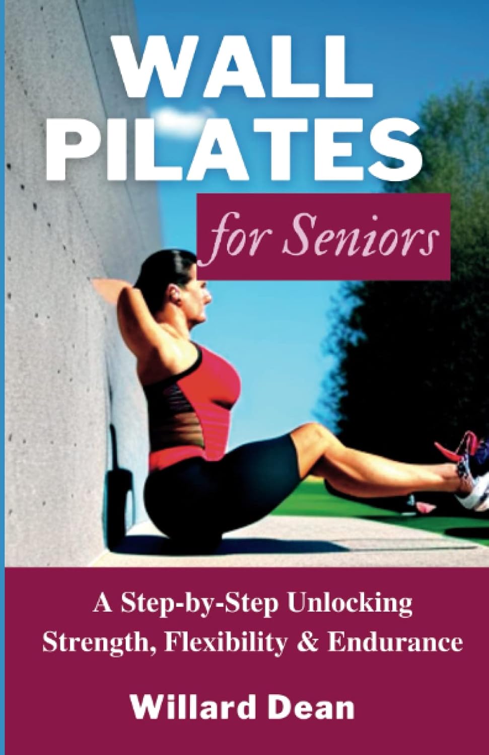 Wall Pilates for Seniors: A Step-by-Step Unlocking Strength ...
