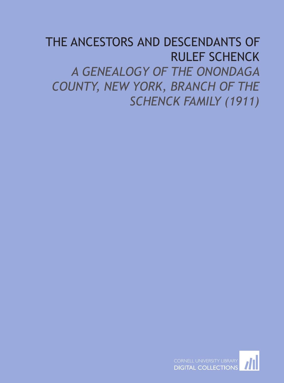 Amazon.com: The Ancestors and Descendants of Rulef Schenck: A Genealogy ...