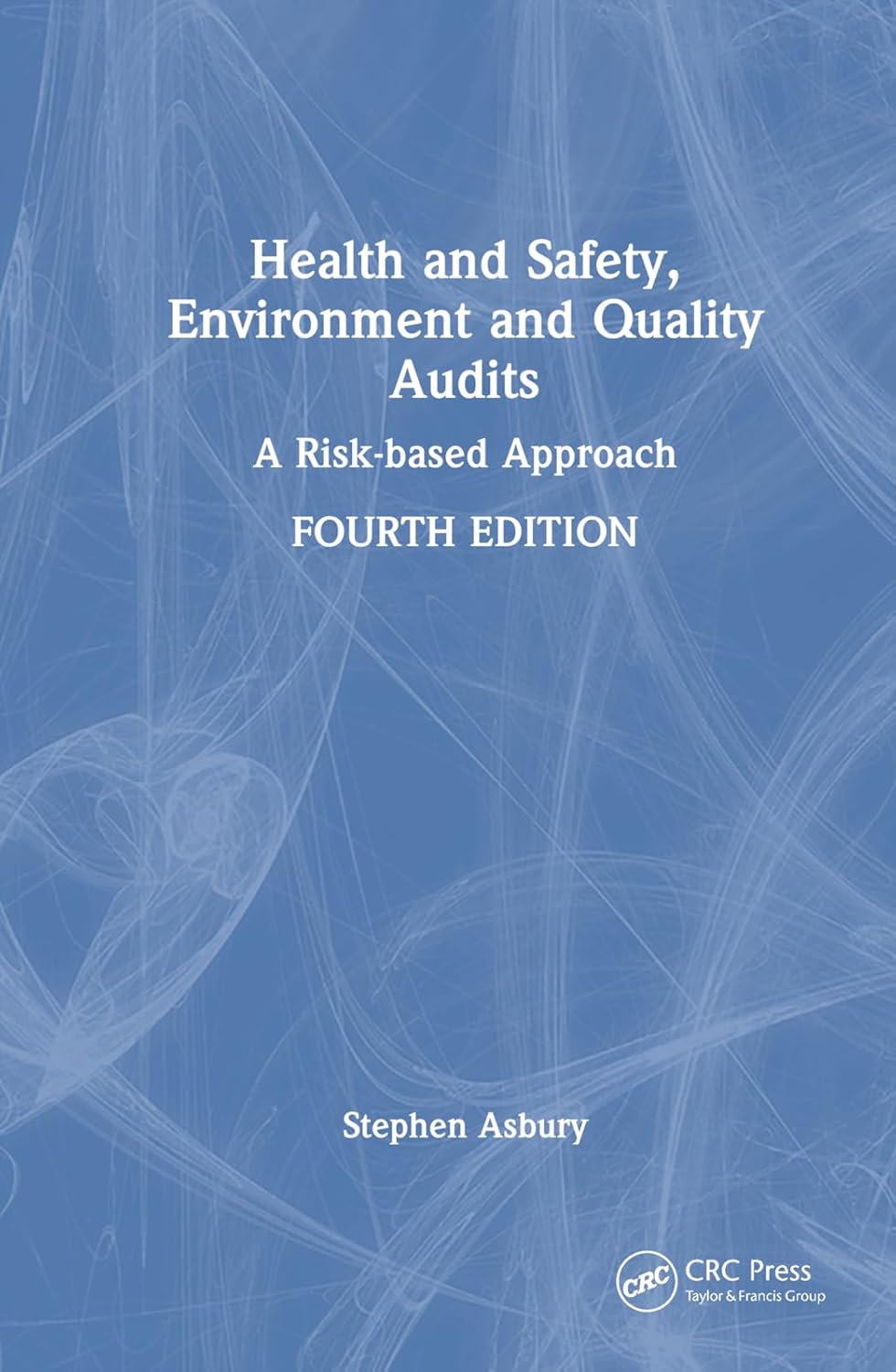 Health and Safety, Environment and Quality Audits: A Risk-based ...