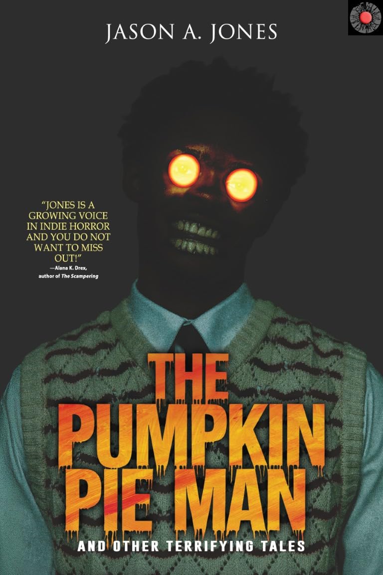 Amazon.com: The Pumpkin Pie Man: 19 Terrifying Tales of Horror and the ...