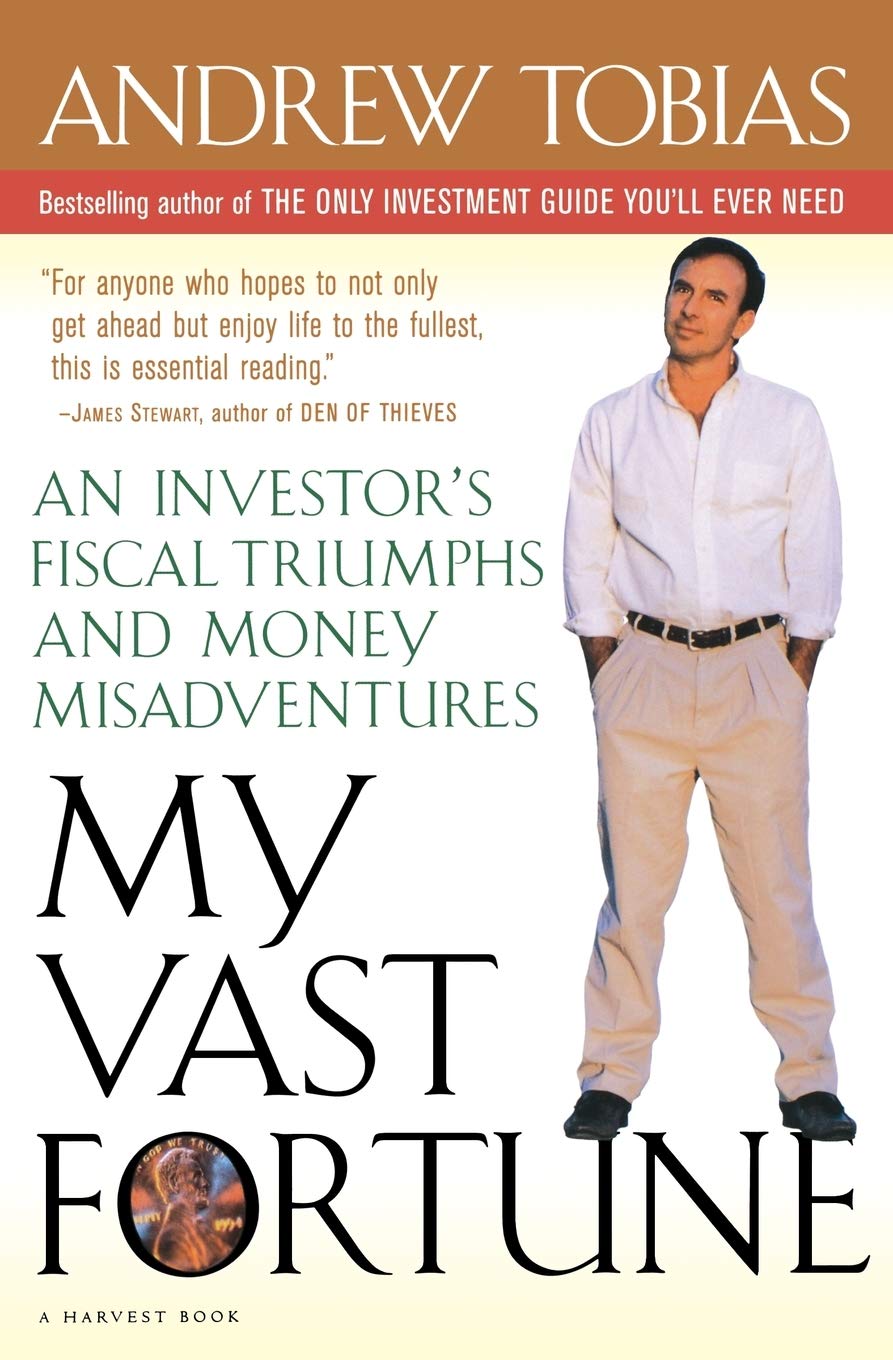 My Vast Fortune: An Investor's Fiscal Triumphs and Money Misadventures ...