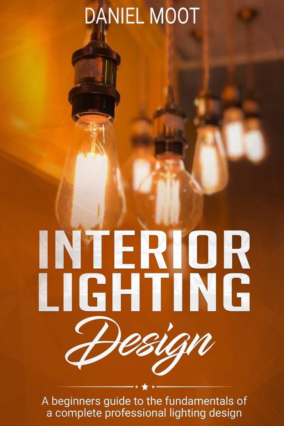 Buy Interior Lighting Design: A beginners guide to the fundamentals of ...