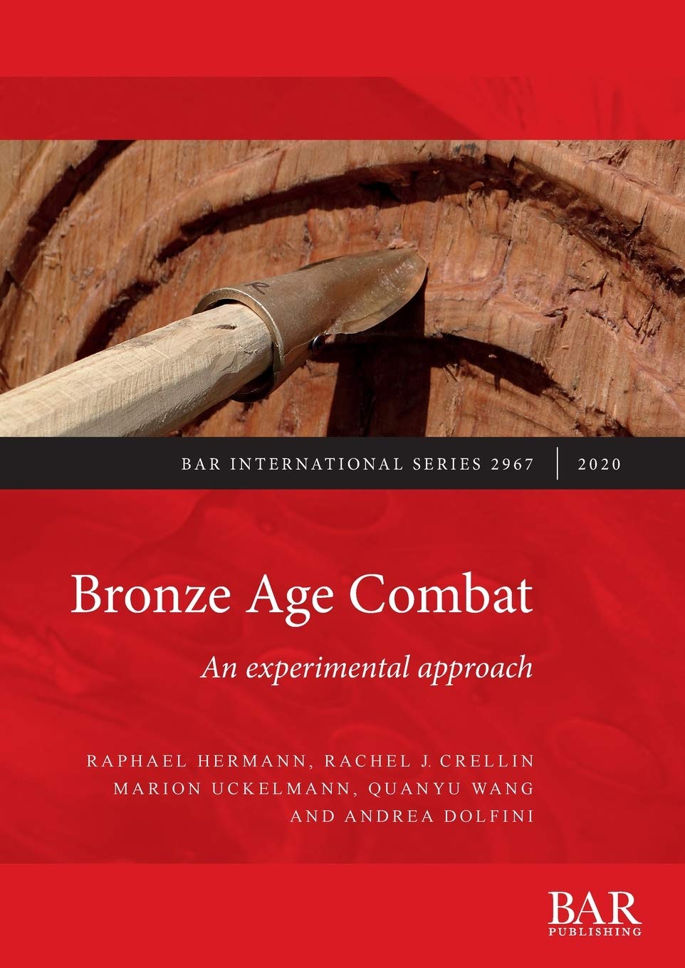 Bronze Age Combat: An experimental approach (BAR International ...