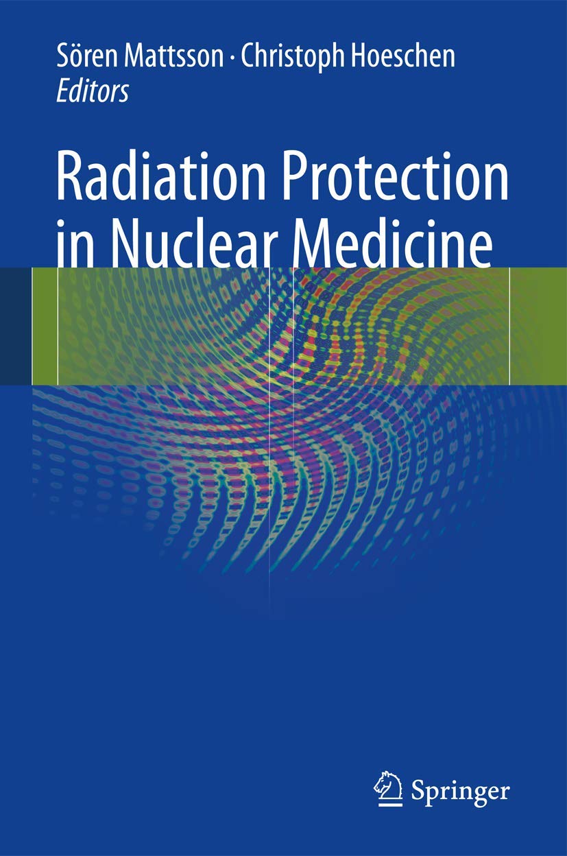 Radiation Protection in Nuclear Medicine: 9783642311666: Medicine ...