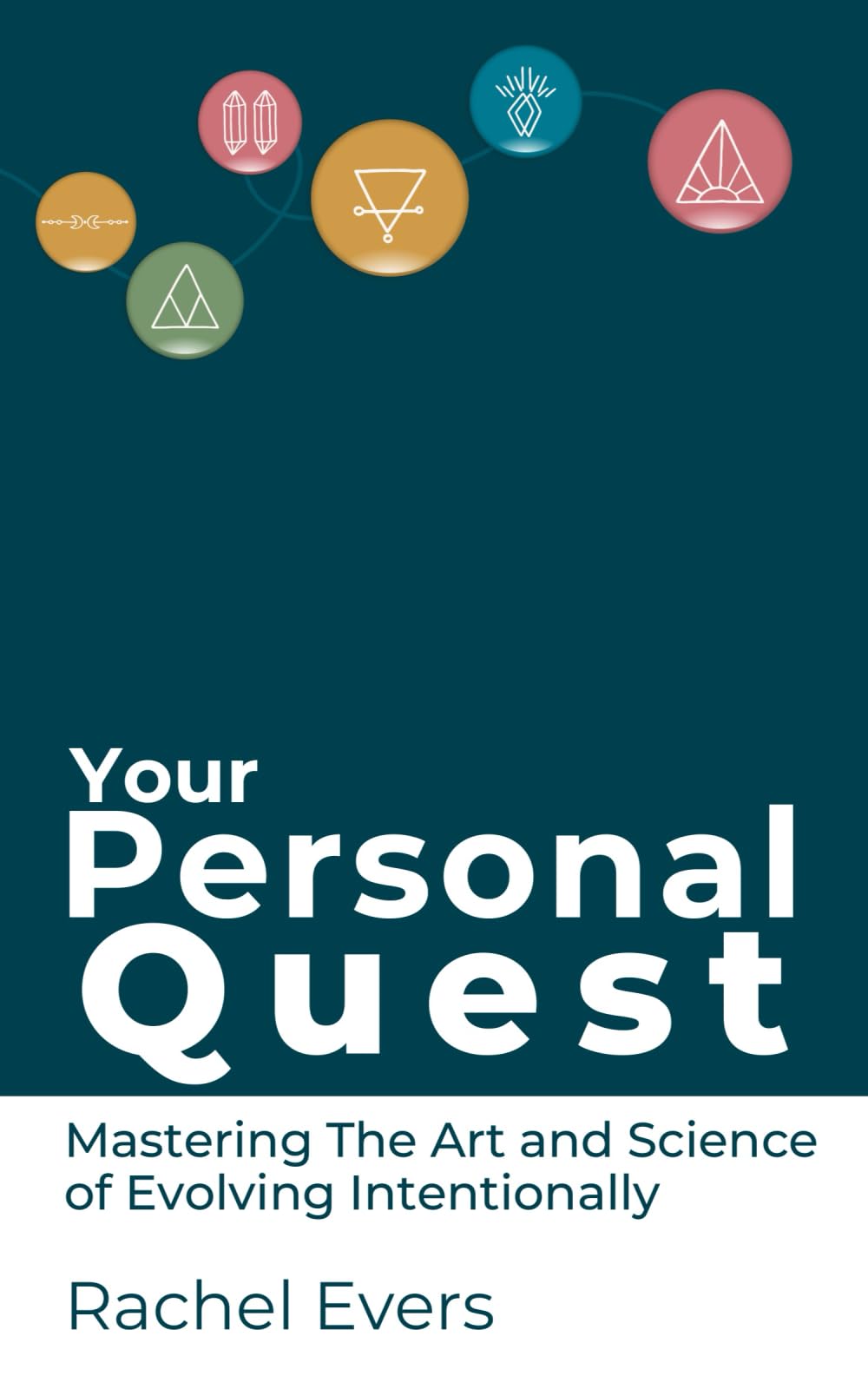 Your Personal Quest: Mastering the Art and Science of Evolving ...