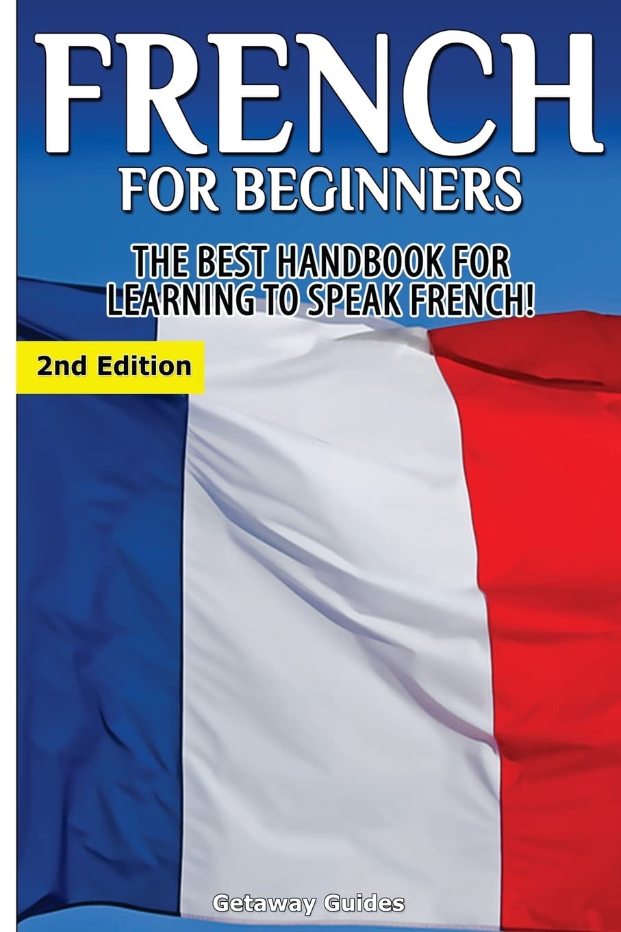 French for Beginners: The Best Handbook for Learning to Speak French ...