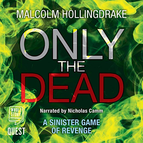Only the Dead (Audio Download): Malcolm Hollingdrake, Nicholas Camm ...