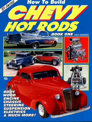 Tex Smith's How to Build Chevy Hot Rods, Book 1: Johnson, Rich ...