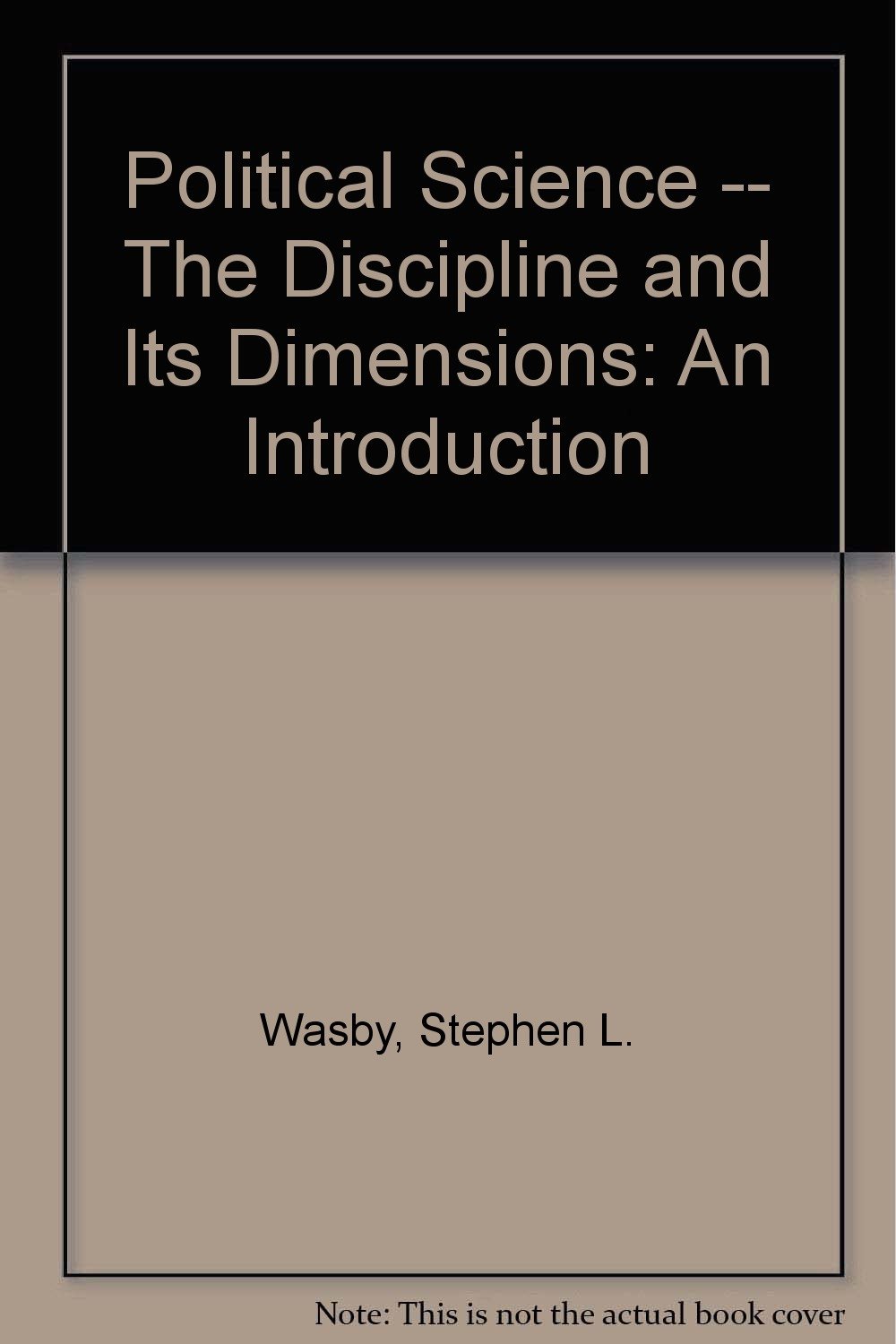 Political Science: The Discipline and its Dimensions;: Stephen L Wasby ...