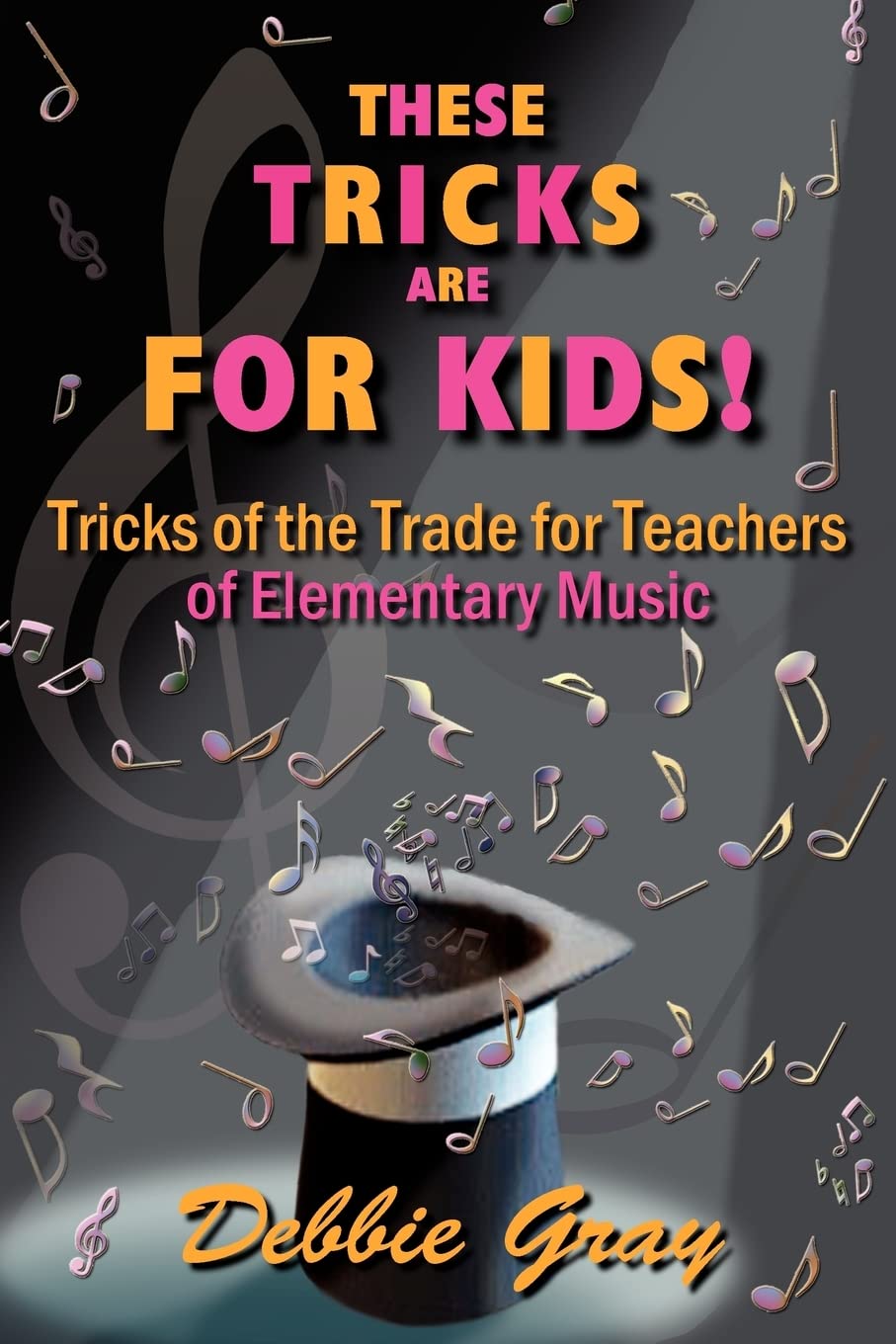 THESE TRICKS ARE FOR KIDS: TRICKS OF THE TRADE FOR TEACHERS OF ...