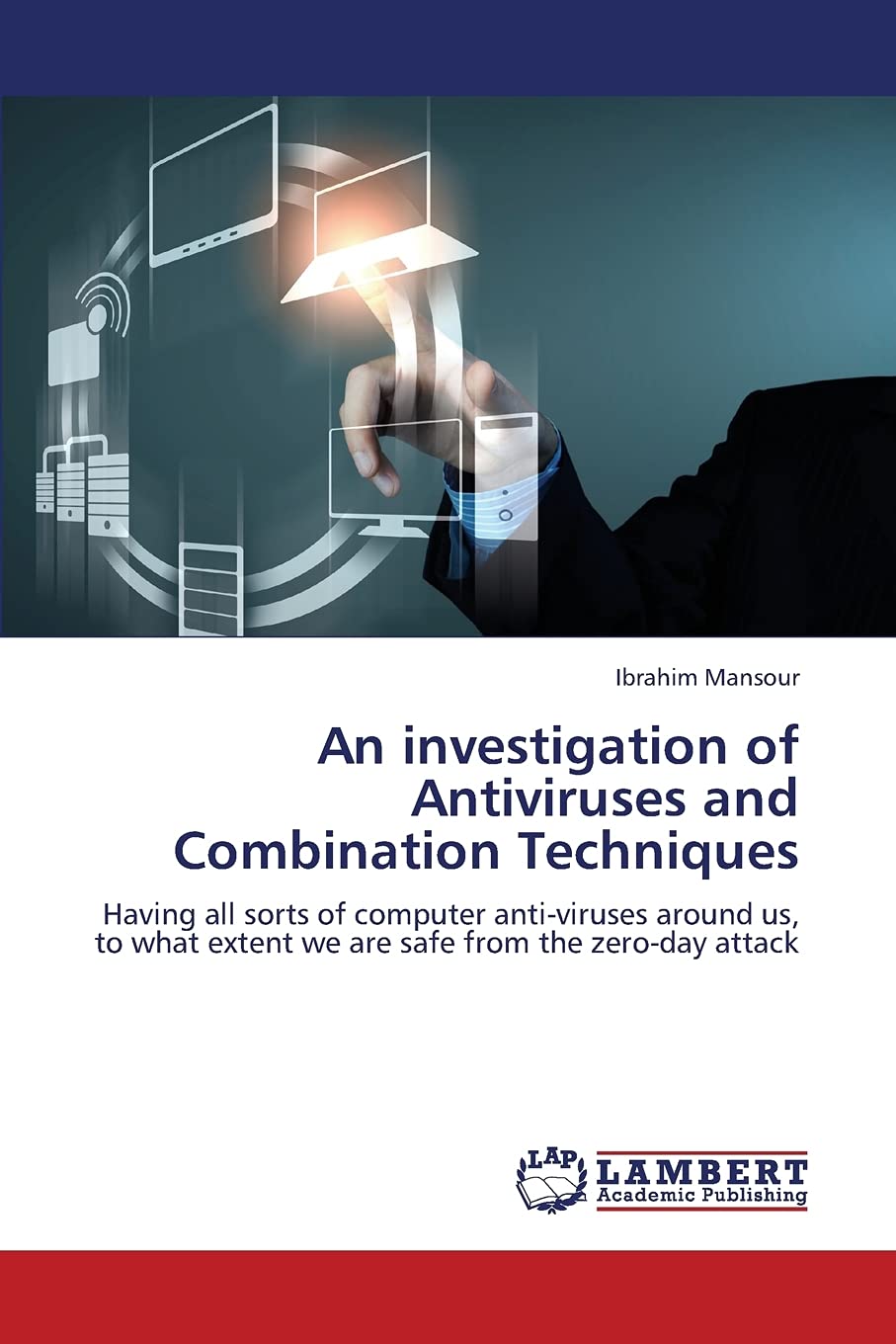 An investigation of Antiviruses and Combination Techniques: Having all ...
