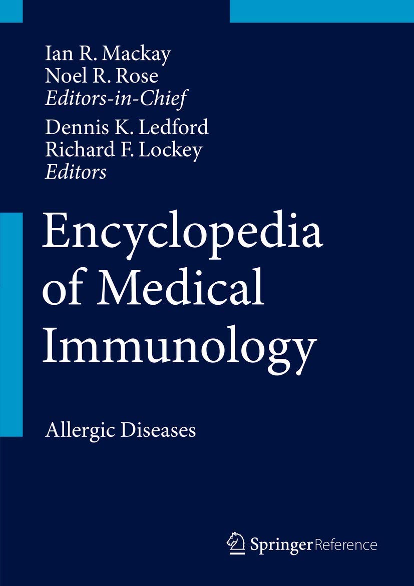 Encyclopedia of Medical Immunology: Allergic Diseases: Mackay, Ian R ...