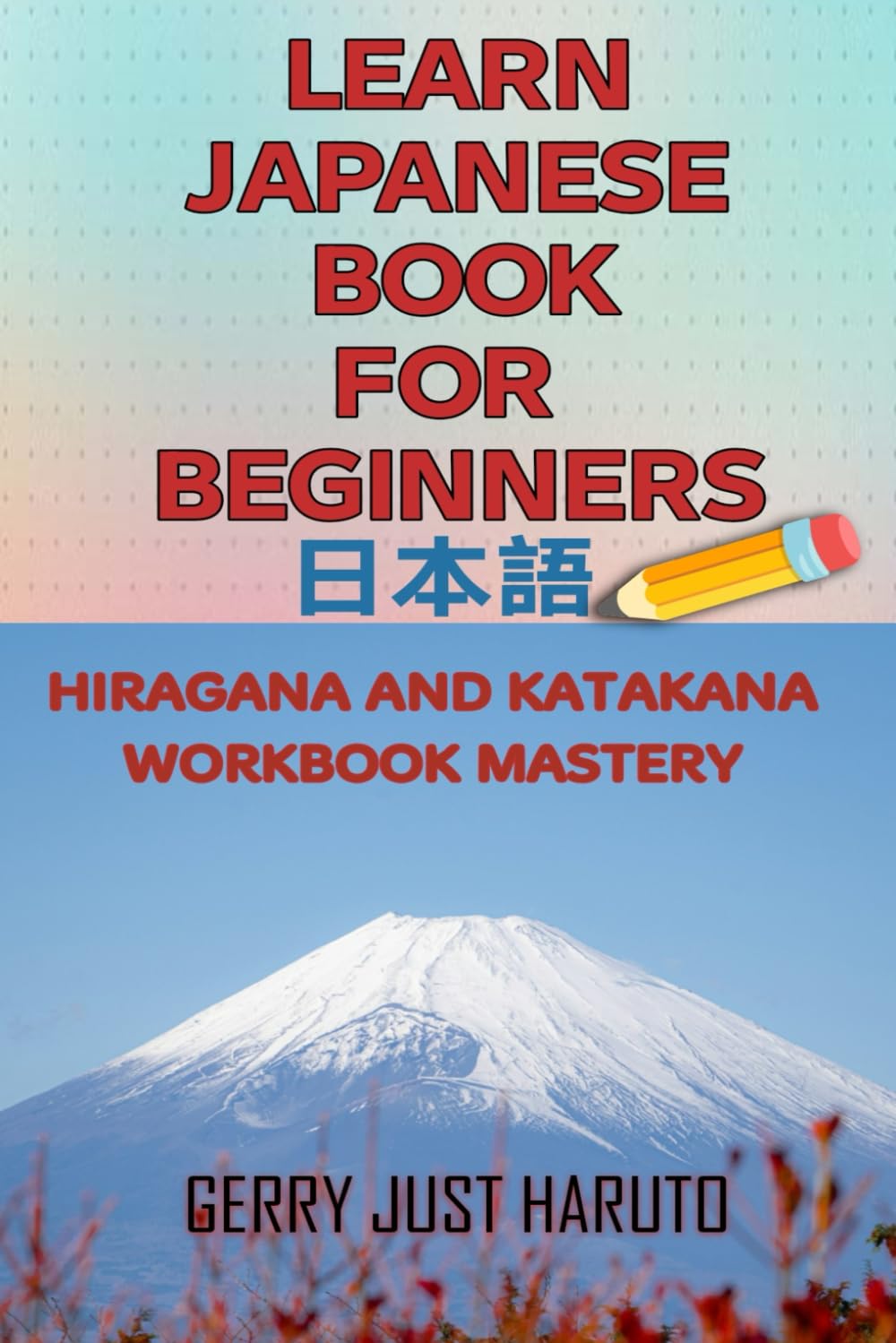 Learn Japanese - Book for Beginners: Hiragana and Katakana Workbook ...