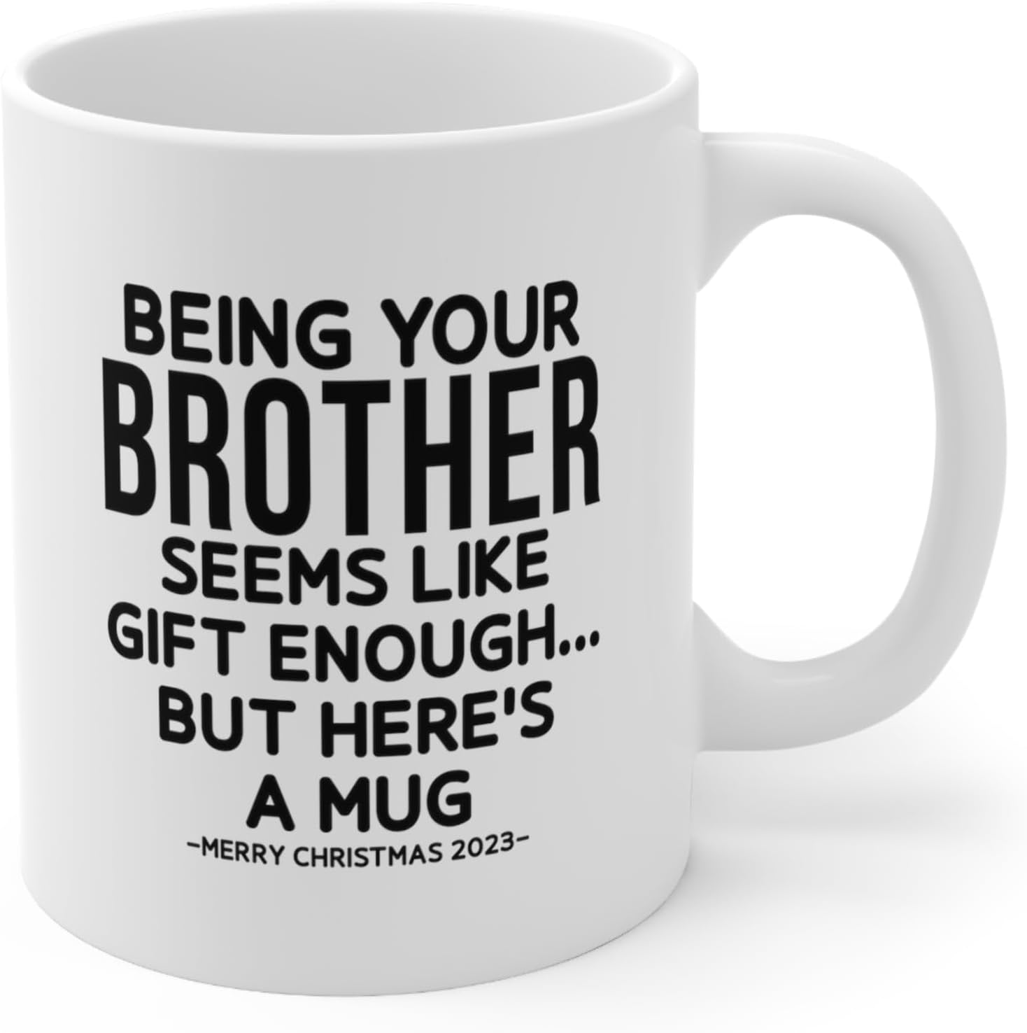 Amazon.com: FLEXISAVVY Being Your Brother Seems Like Gift Enough Mug ...
