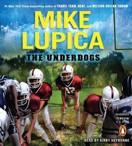 The Underdogs: Lupica, Mike: 9781611760064: Amazon.com: Books