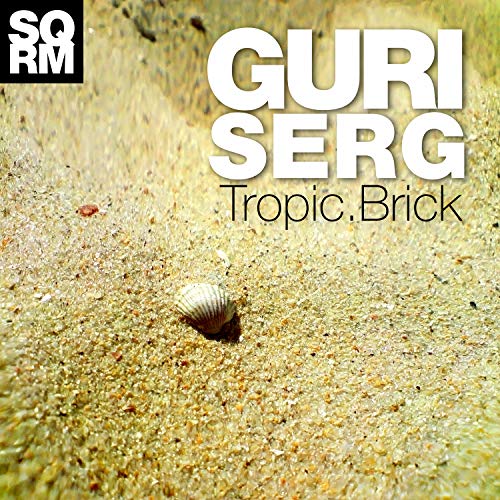 Play Tropic.Brick by Guri Serg on Amazon Music