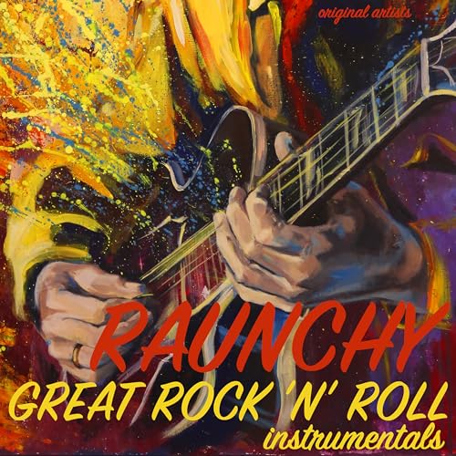 Play Raunchy - Great Rock 'n' Roll Instrumentals, Vol. 1 by VARIOUS ...