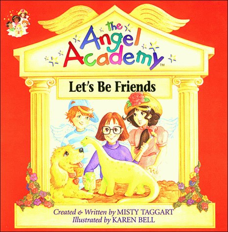 Let's Be Friends (Angel Academy): Taggart, Misty, Bell, Karen ...