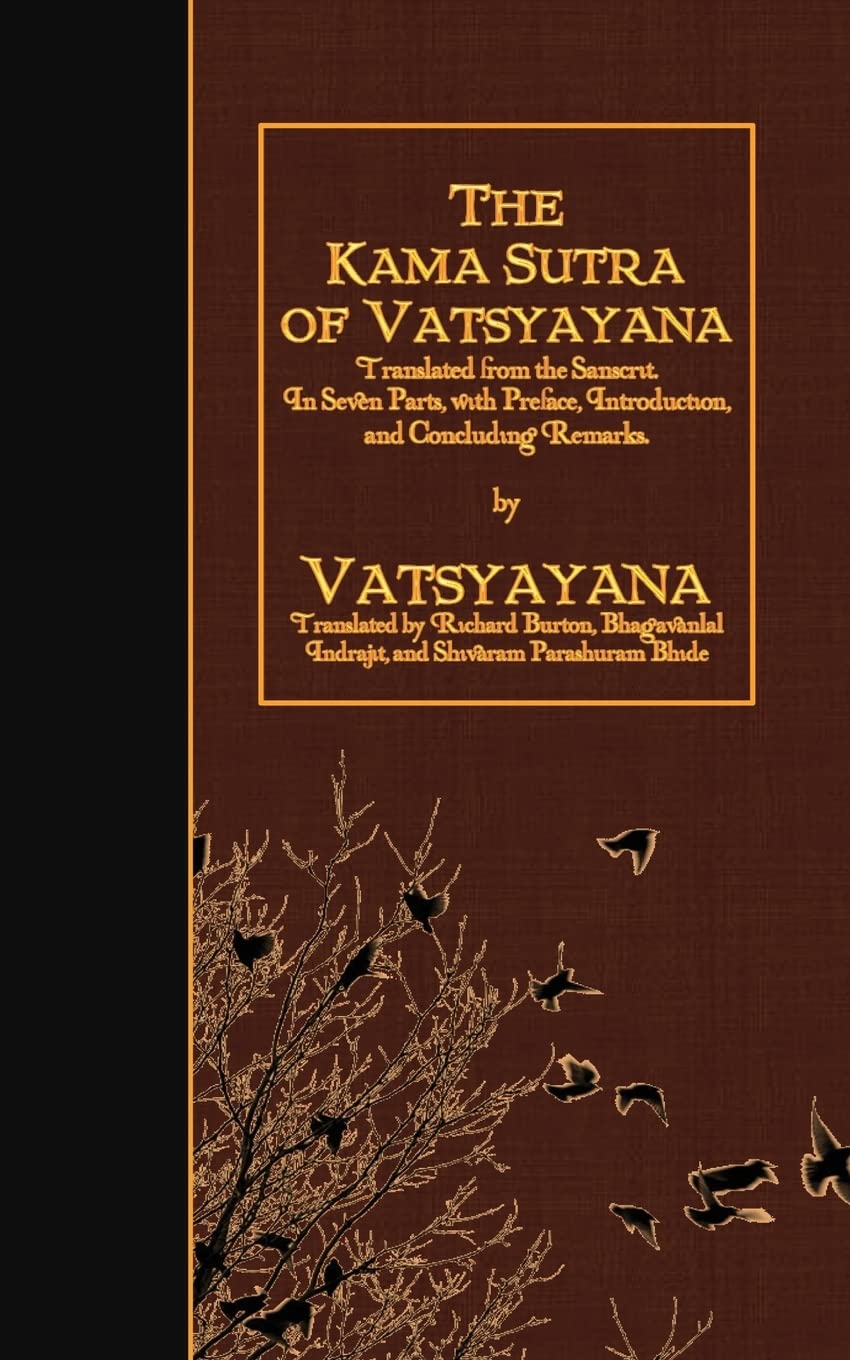 The Kama Sutra of Vatsyayana: Translated from the Sanscrit. In Seven ...