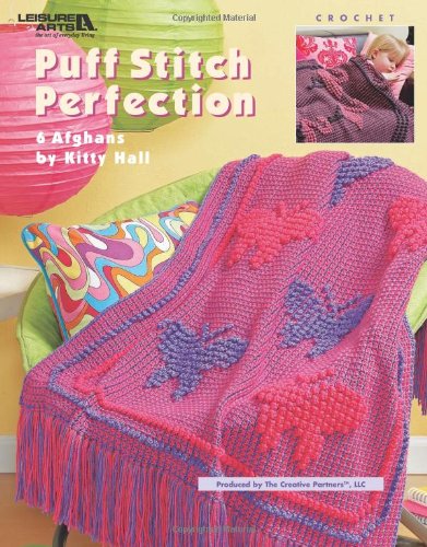 Puff Stitch Perfection (Leisure Arts #3889): Kitty Hall, Leisure Arts: 9781601403650: Amazon.com ...