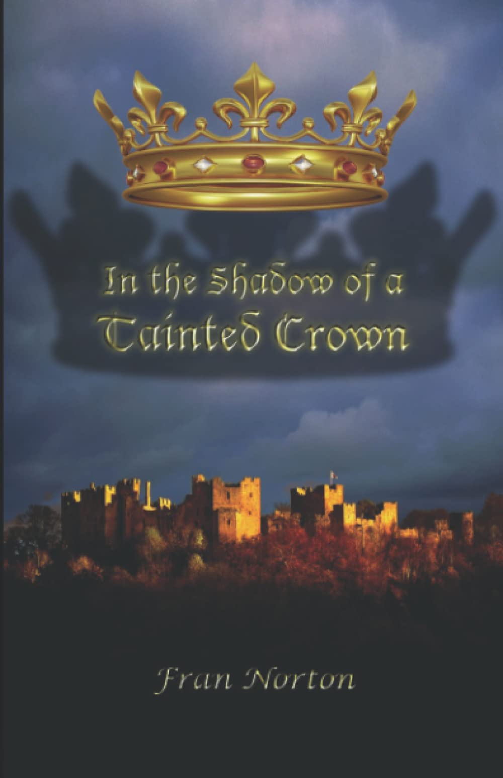 In the Shadow of a Tainted Crown: Norton, Fran: 9781914424564: Amazon ...