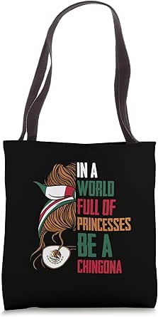 Amazon.com: In A World Full Of Princesses Be A Chingona Latina Tote Bag ...