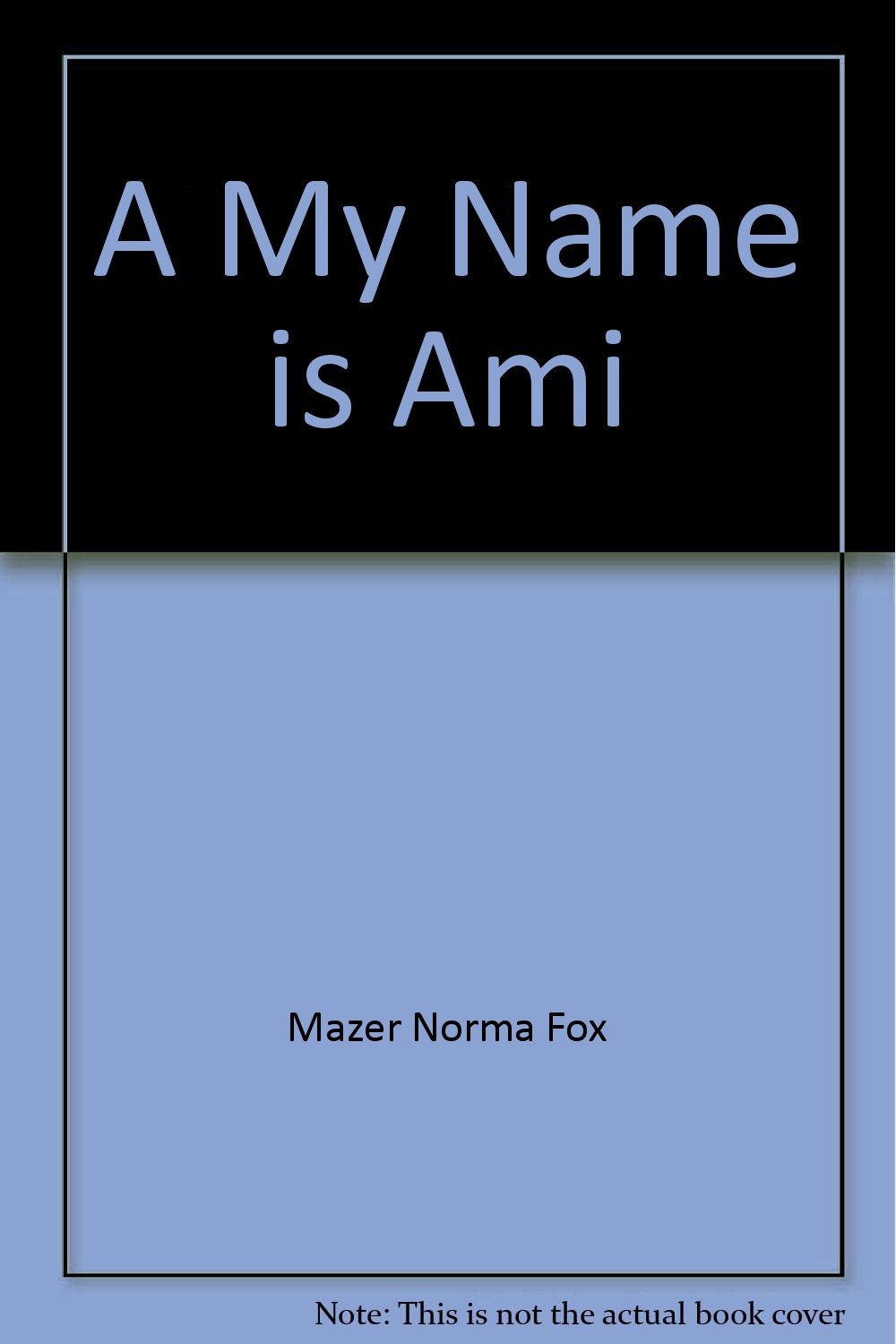 A My Name is Ami: Mazer, Norma Fox: 9780590424332: Amazon.com: Books