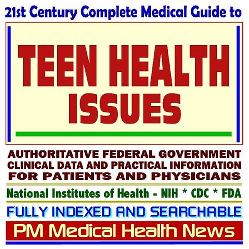 21st Century Complete Medical Guide to Teen Health Issues, Teenage ...