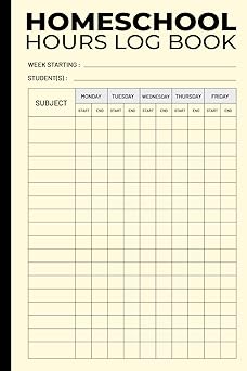 Homeschool Hours Log Book: Easy Weekly Tracking for Organized Learning ...