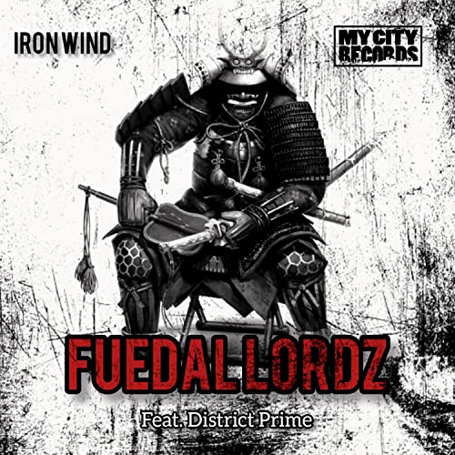 Fuedal Lordz by Iron Wind feat. District Prime on Prime Music