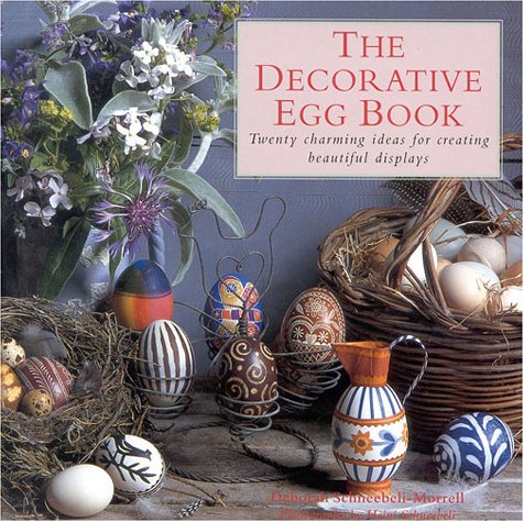 The Decorative Egg Book: Twenty Charming Ideas for Creating Beautiful ...