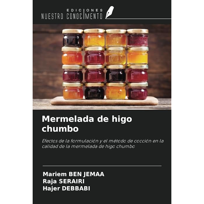 Buy Mermelada de higo chumbo: Efectos de la formulación y el método de ...