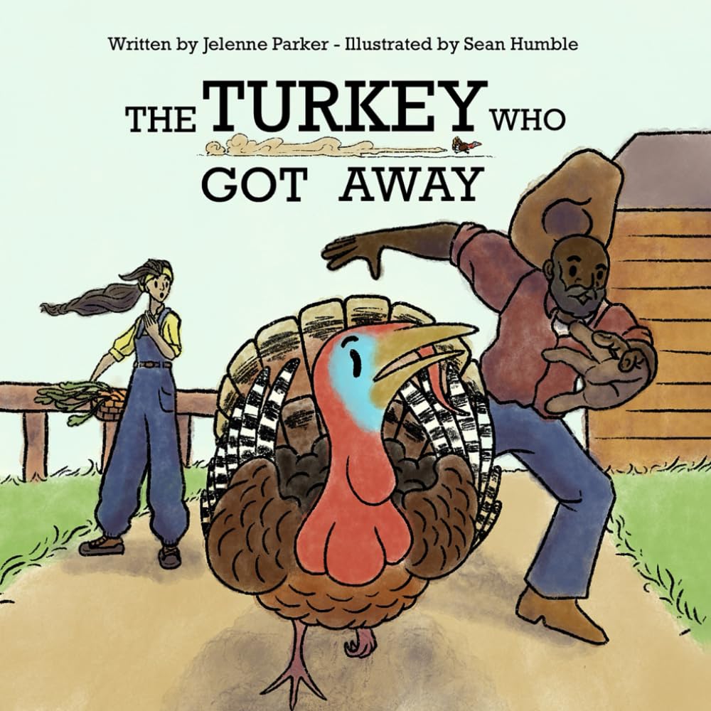The Turkey That Got Away: Parker, Jelenne, Humble, Sean, Press ...