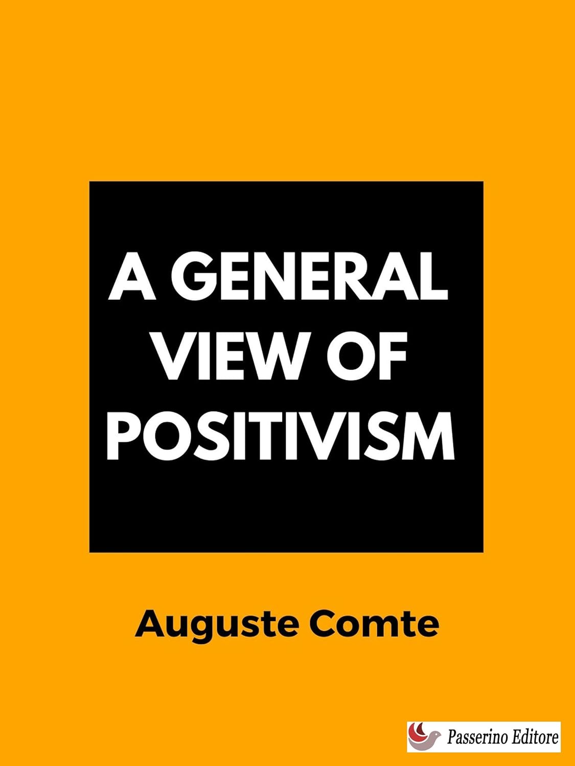 A General View of Positivism - Kindle edition by Auguste Comte ...
